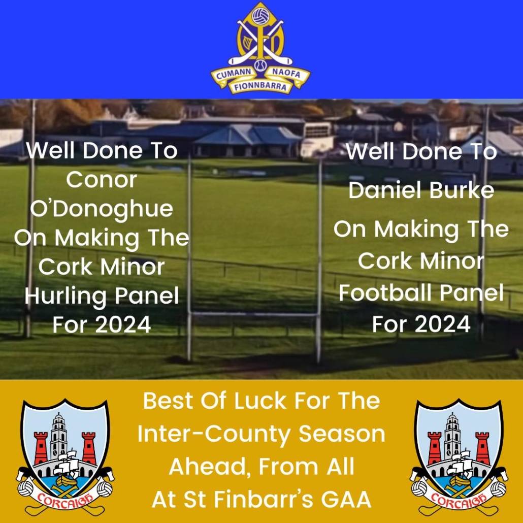 Well done to Conor O’Donoghue & Daniel Burke – St Finbarrs GAA
